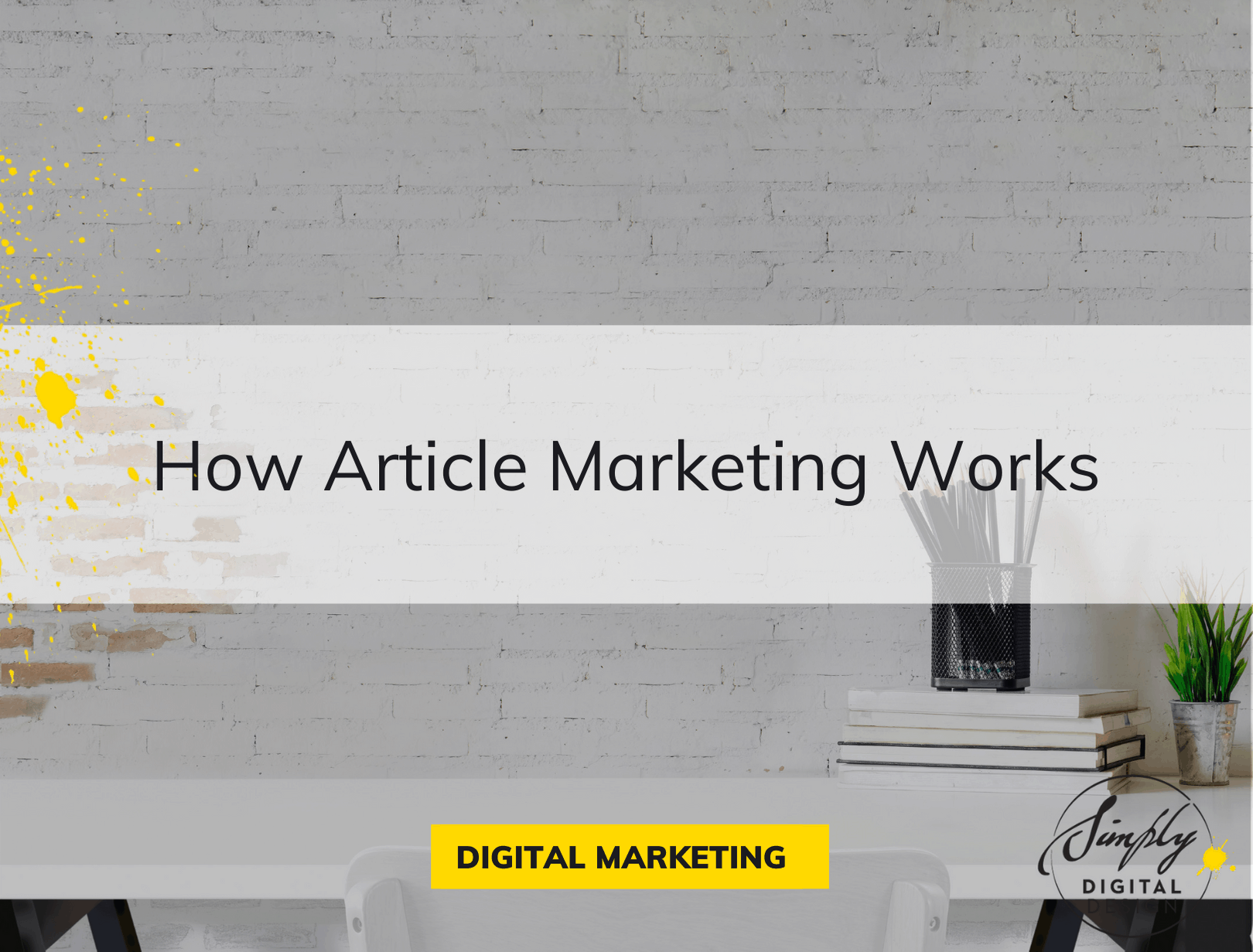 How Article Marketing Works - Simply Digital Design
