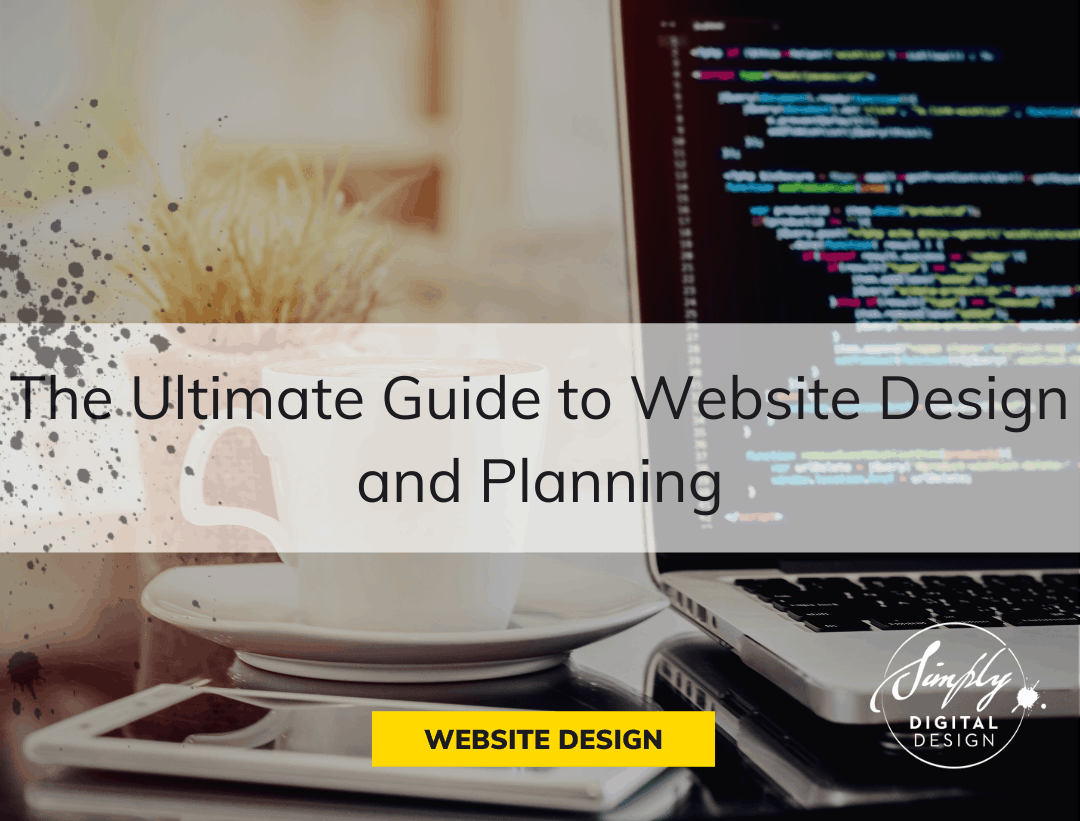 The Ultimate Guide to Website Design Planning - Simply Digital Design